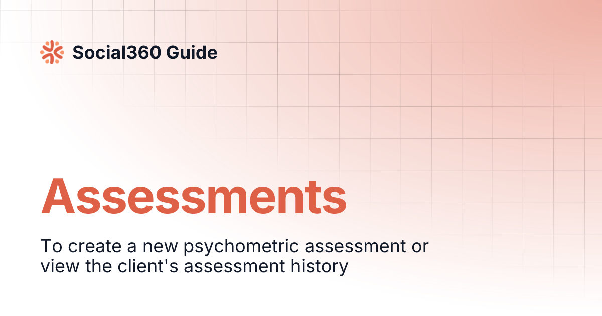 Assessments | Social360 Guide