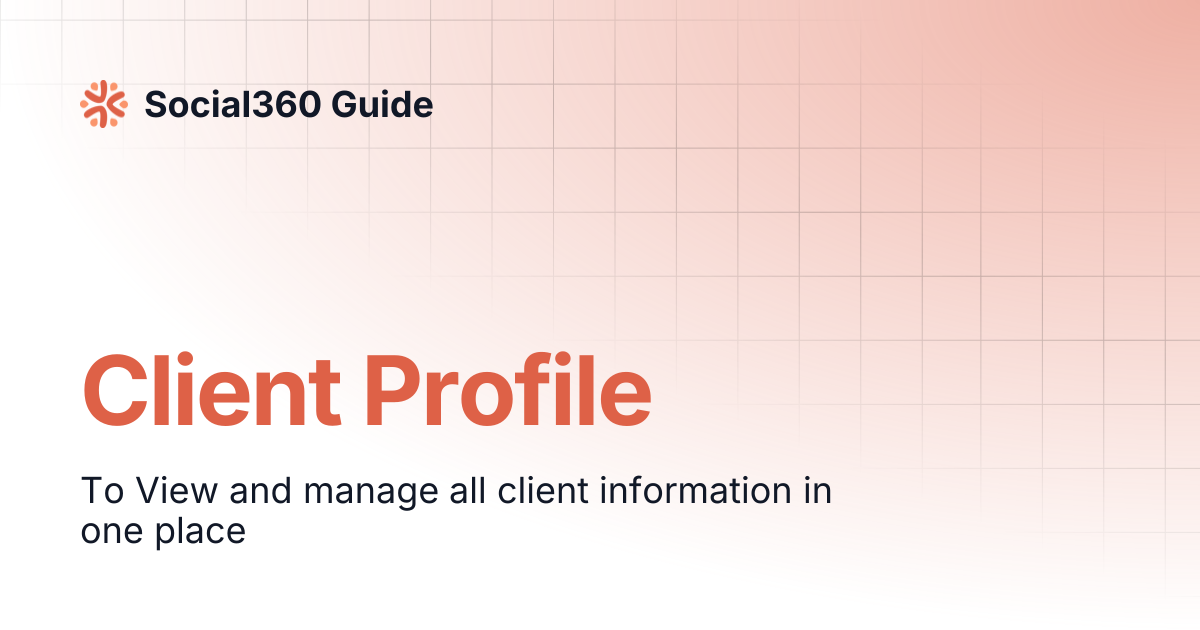 Client Profile | Social360 Guide